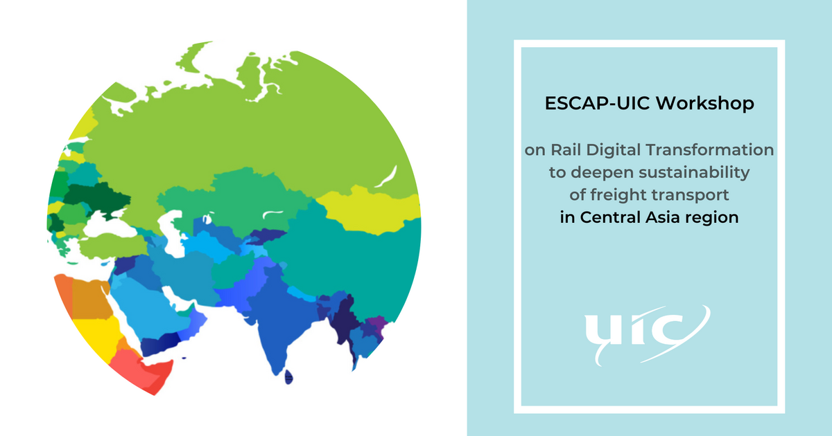 ESCAP-UIC Workshop on Rail Digital Transformation to deepen sustainability of freight transport ...